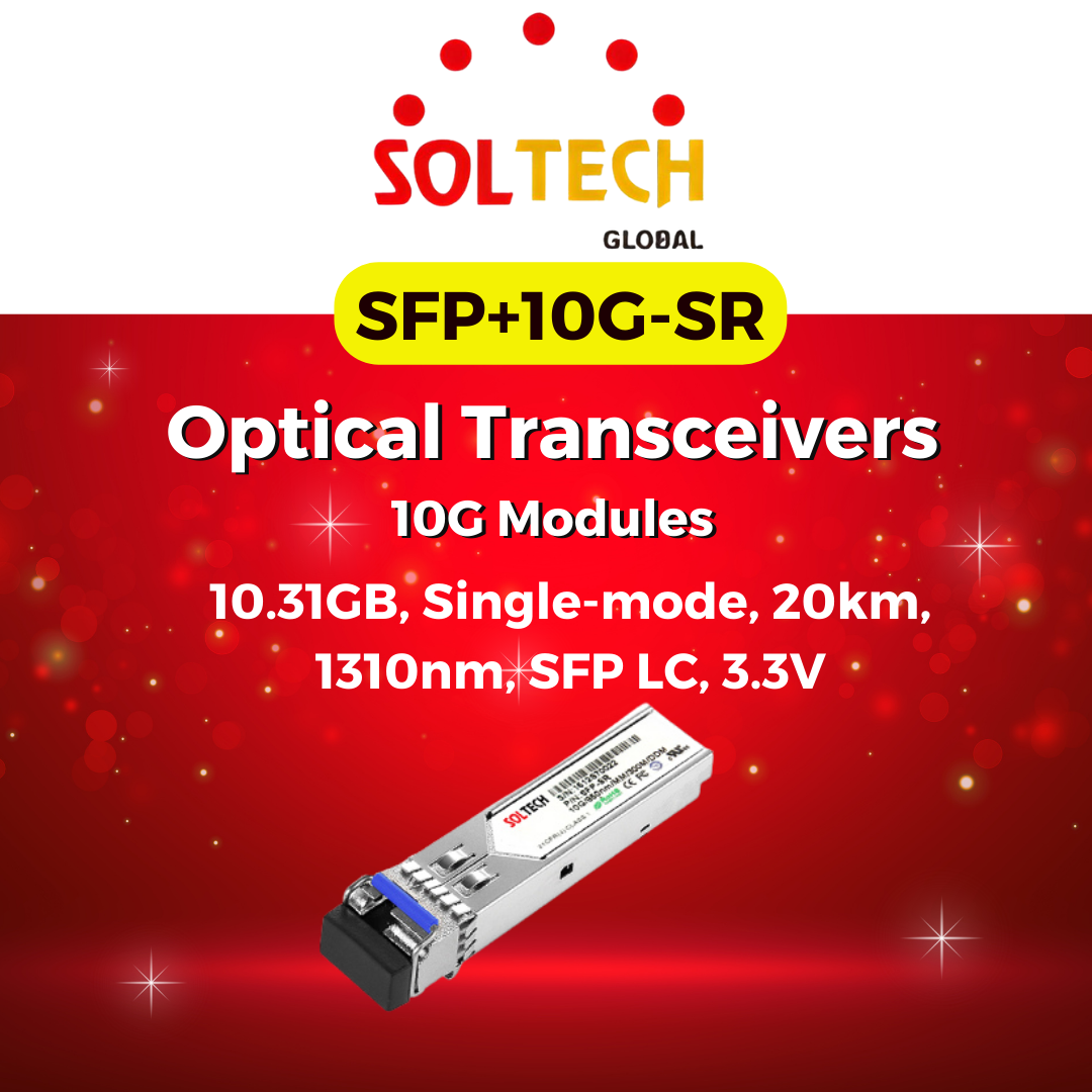 SOLTECH SFP+10G-SR Optical Transceiver | 10G, Long-Range, 1310nm, Low Power | SOLTECH SINGAPORE