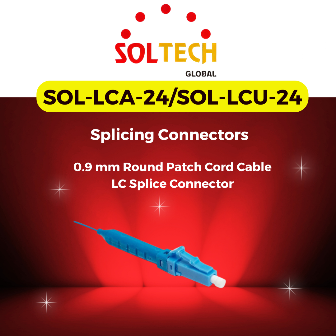 SOLTECH SOL-LCA/LCU-24 LC Splice Connector | 900um Round Patch Cord for FTTH | SOLTECH SINGAPORE
