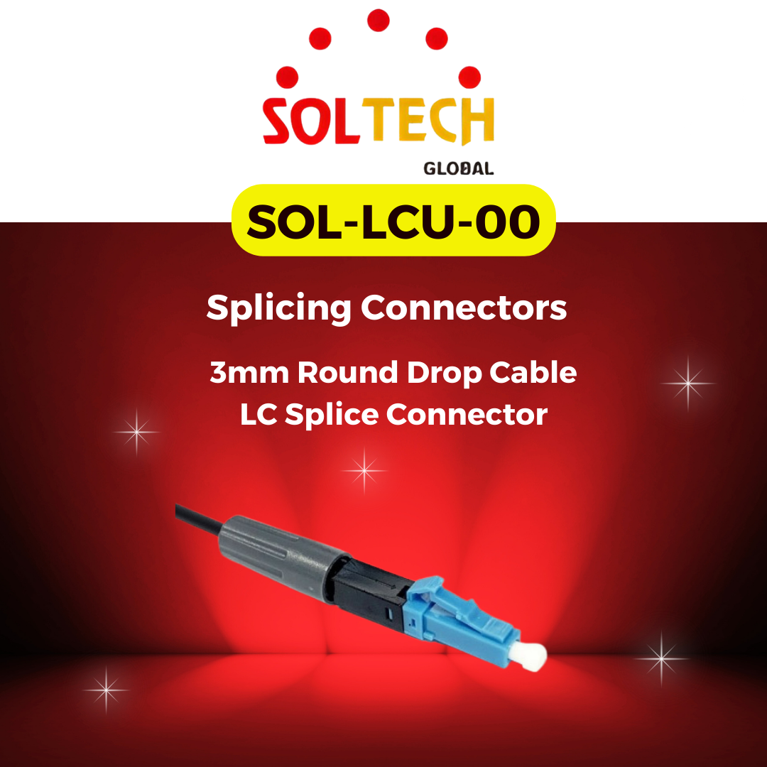 SOL-LCU-00 LC Splice Connector | 3mm Round Drop Cable for FTTH | SOLTECH SINGAPORE