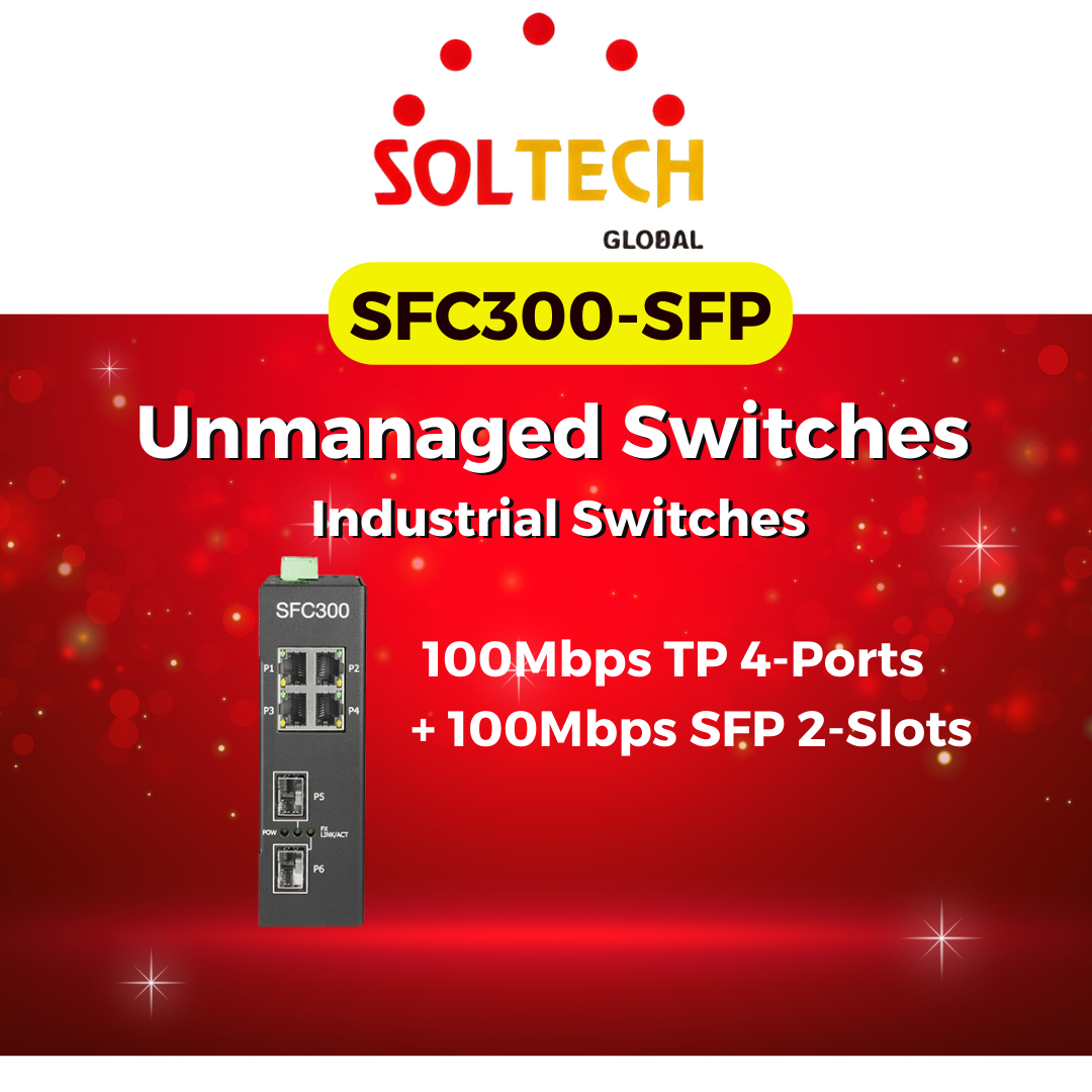 Soltech SFC300 SFP Industrial Switch | 100Mbps 4-Port TP & 2-Slot SFP | SOLTECH SINGAPORE
