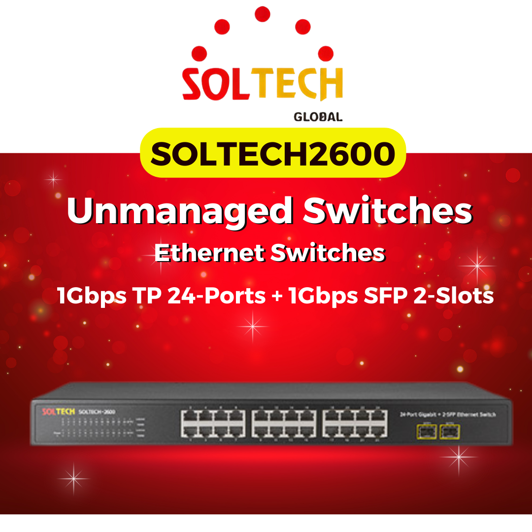 Soltech2600 Unmanaged Ethernet Switch | 24-Port 1Gbps TP & 2 SFP Slots | SOLTECH SINGAPORE